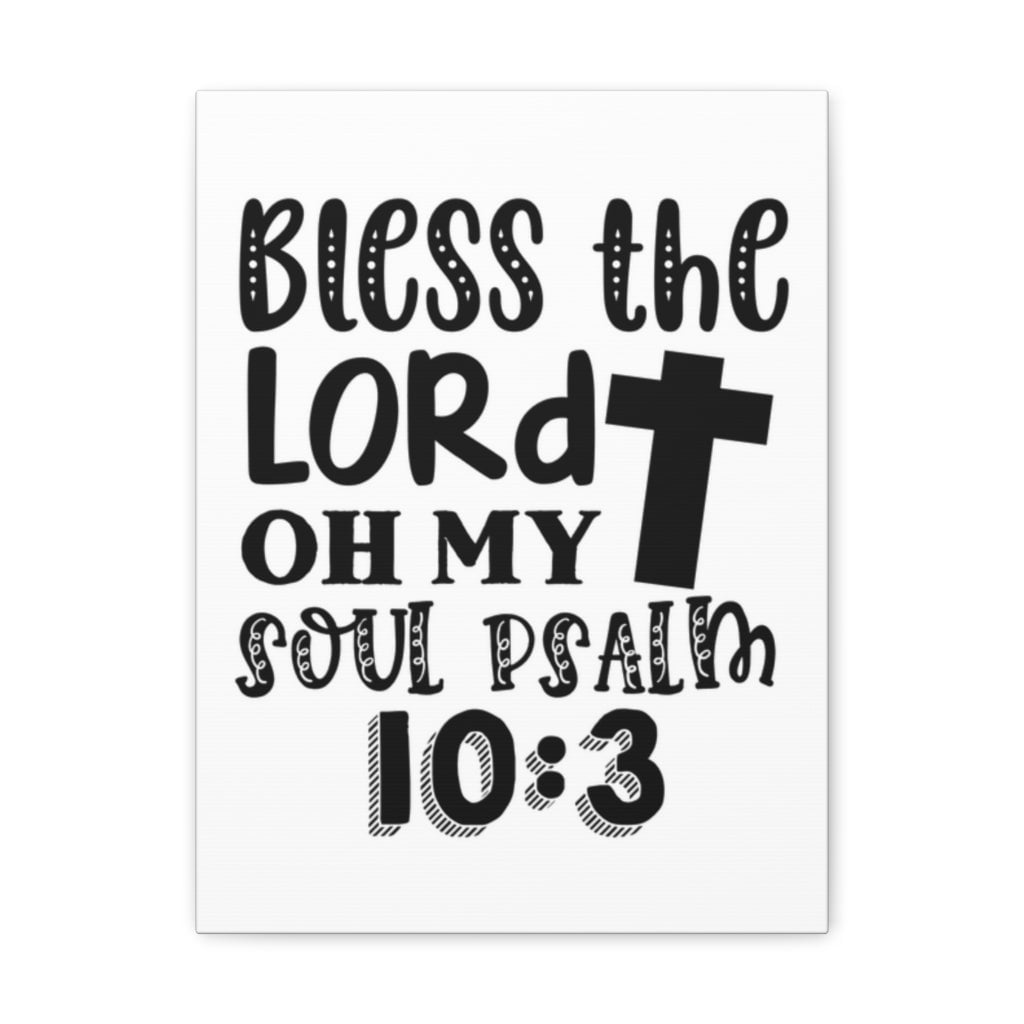 Scripture Walls Psalm 10:3 Bless Lord Oh My Soul Bible Verse Canvas ...
