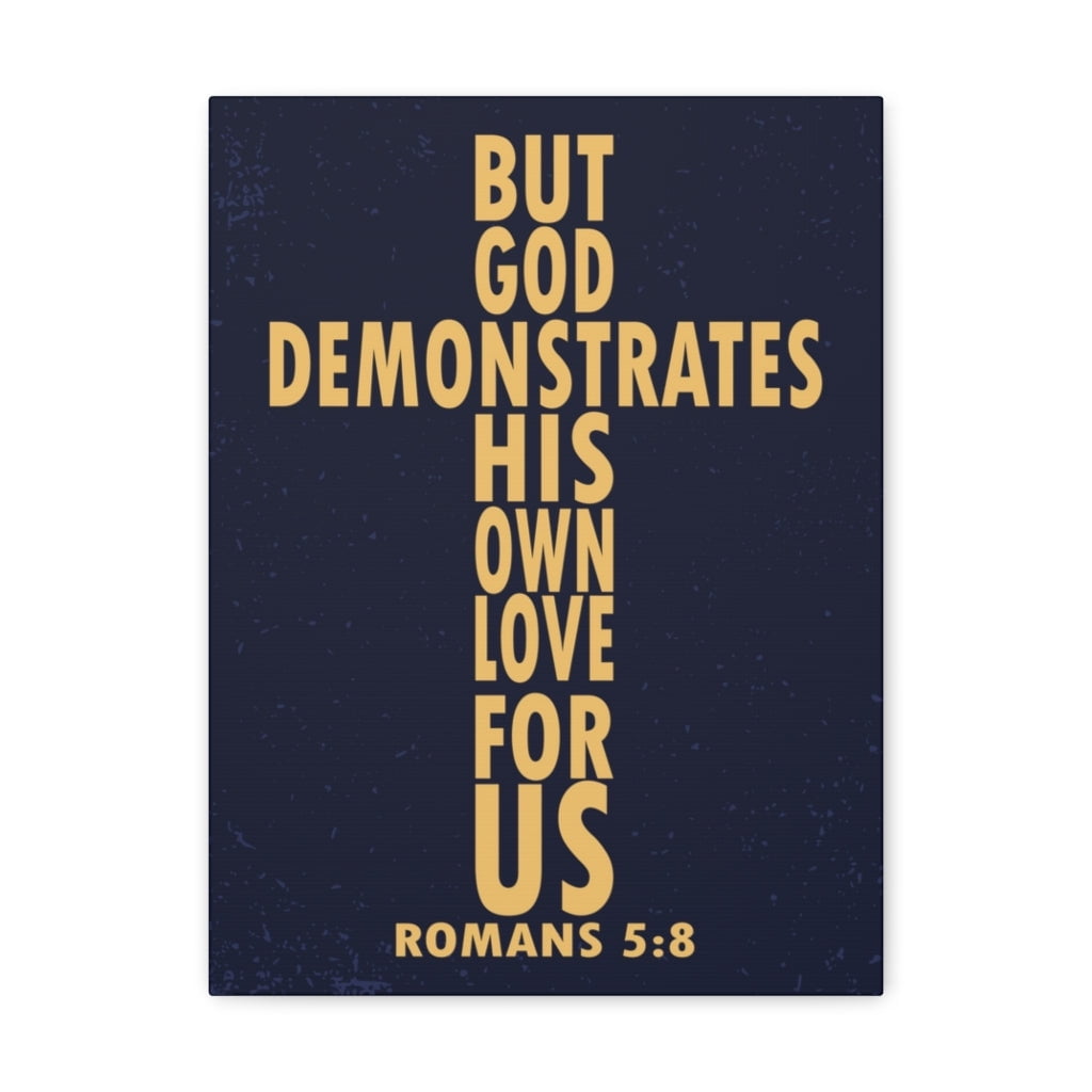 Scripture Walls But God Demonstrates His Own Love For Us Romans 5:8 ...