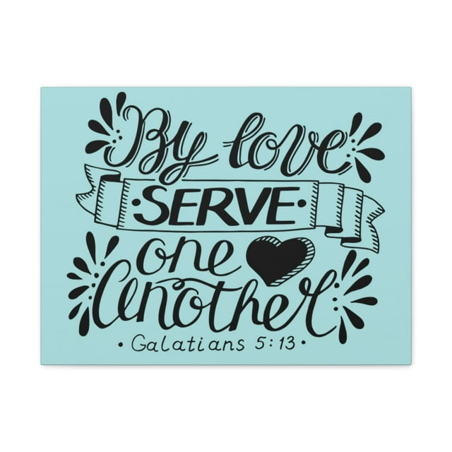 Scripture Walls By Love Serve One Another Galatians 5:13 Bible Verse ...