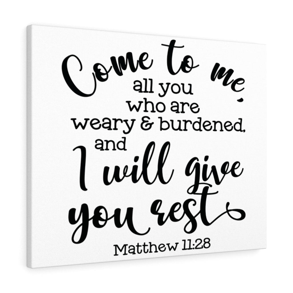 Scripture Walls Come To Me I Will Give You Rest Matthew 11:28 Bible ...
