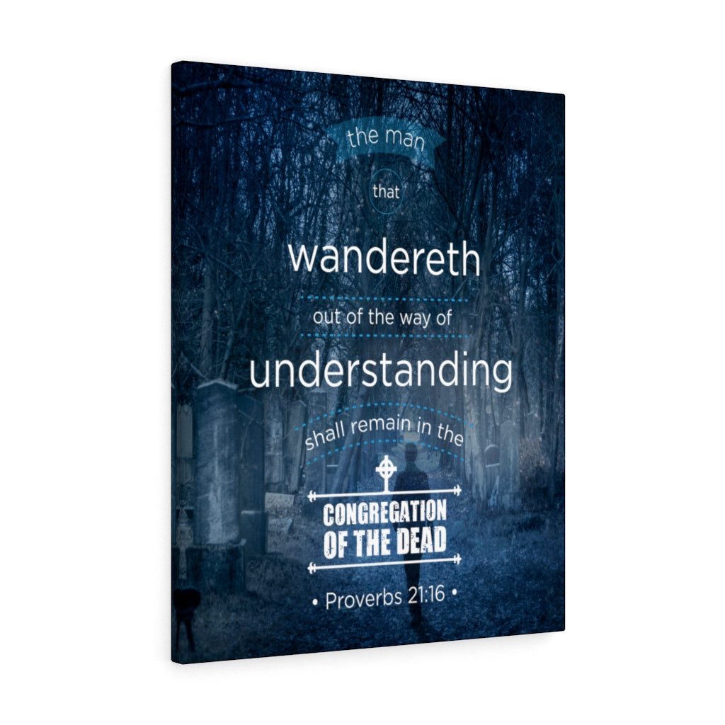 Scripture Walls Congregation of the Dead Proverbs 21:16 Bible Verse ...