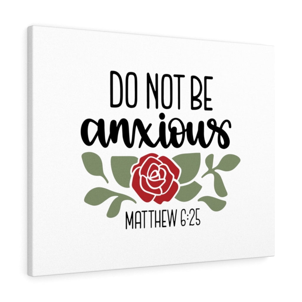 Scripture Walls Do Not Be Anxious Matthew 6:25 Bible Verse Canvas ...