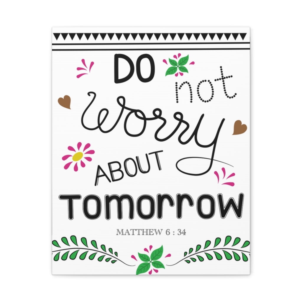 Scripture Walls Do Not Worry About Tomorrow Matthew 6:34 Bible Verse ...