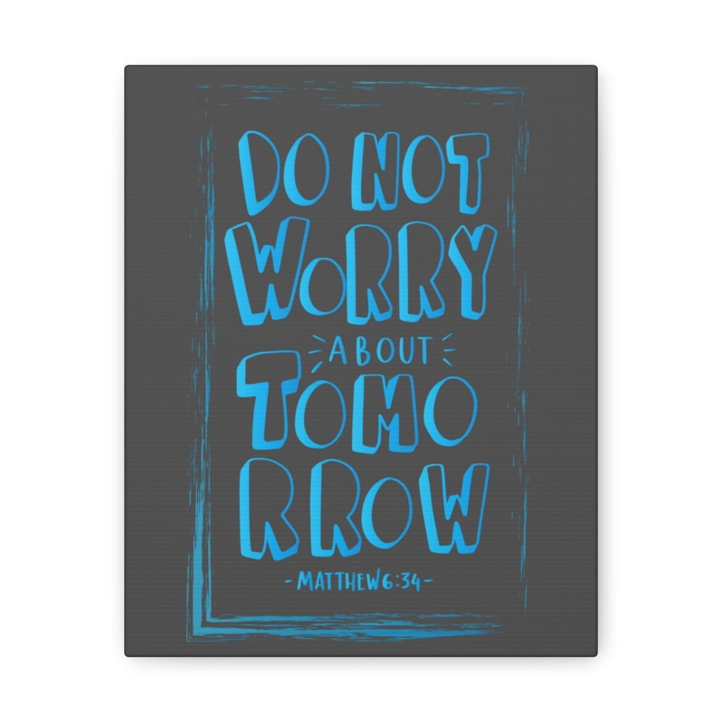 Scripture Walls Do Not Worry About Tomorrow Matthew 6:34 Dark Bible ...