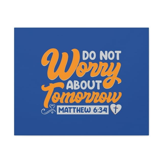Scripture Walls Do Not Worry Matthew 6:34 Blue & Orange Bible Verse ...
