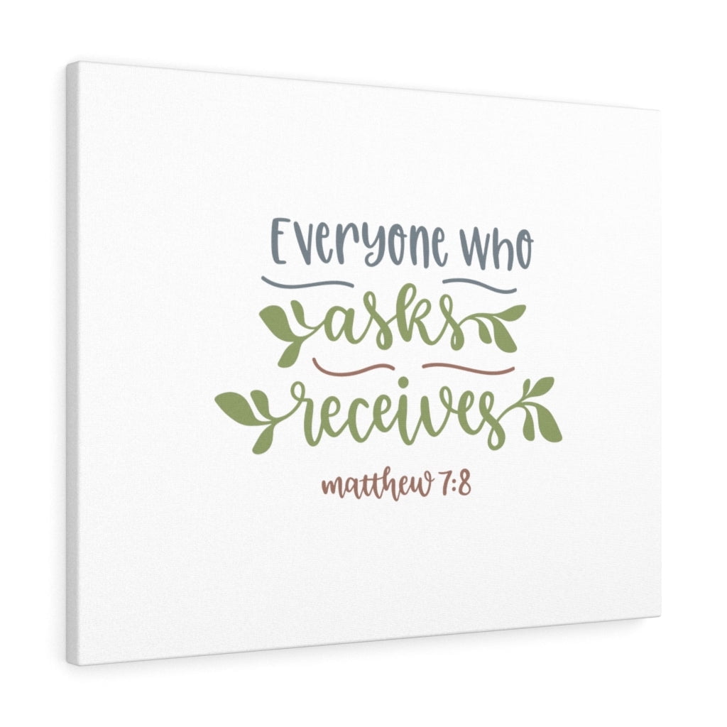 Scripture Walls Everyone Who Asks Receives Matthew 7:8 Bible Verse ...