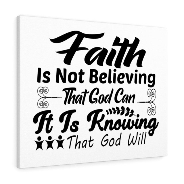 Scripture Walls Faith Is Not Believing It Is Knowing Bible Verse Canvas ...