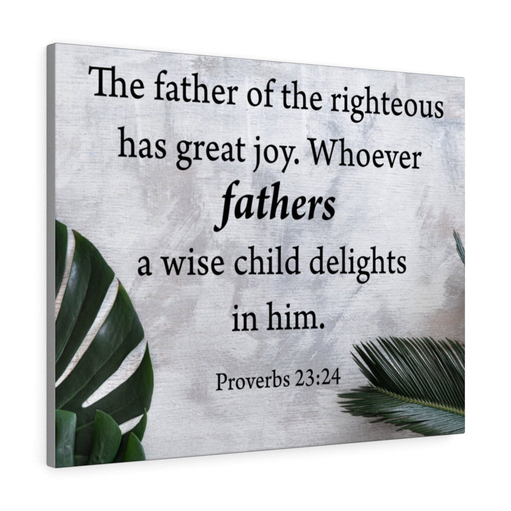 Scripture Walls Father of the Wise Proverbs 23:24 Wall Art Christian ...