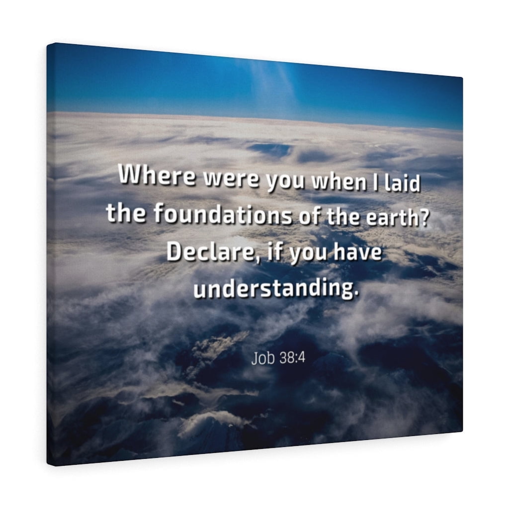 Scripture Walls Foundations Of Earth Job 38:4 Bible Verse Canvas ...