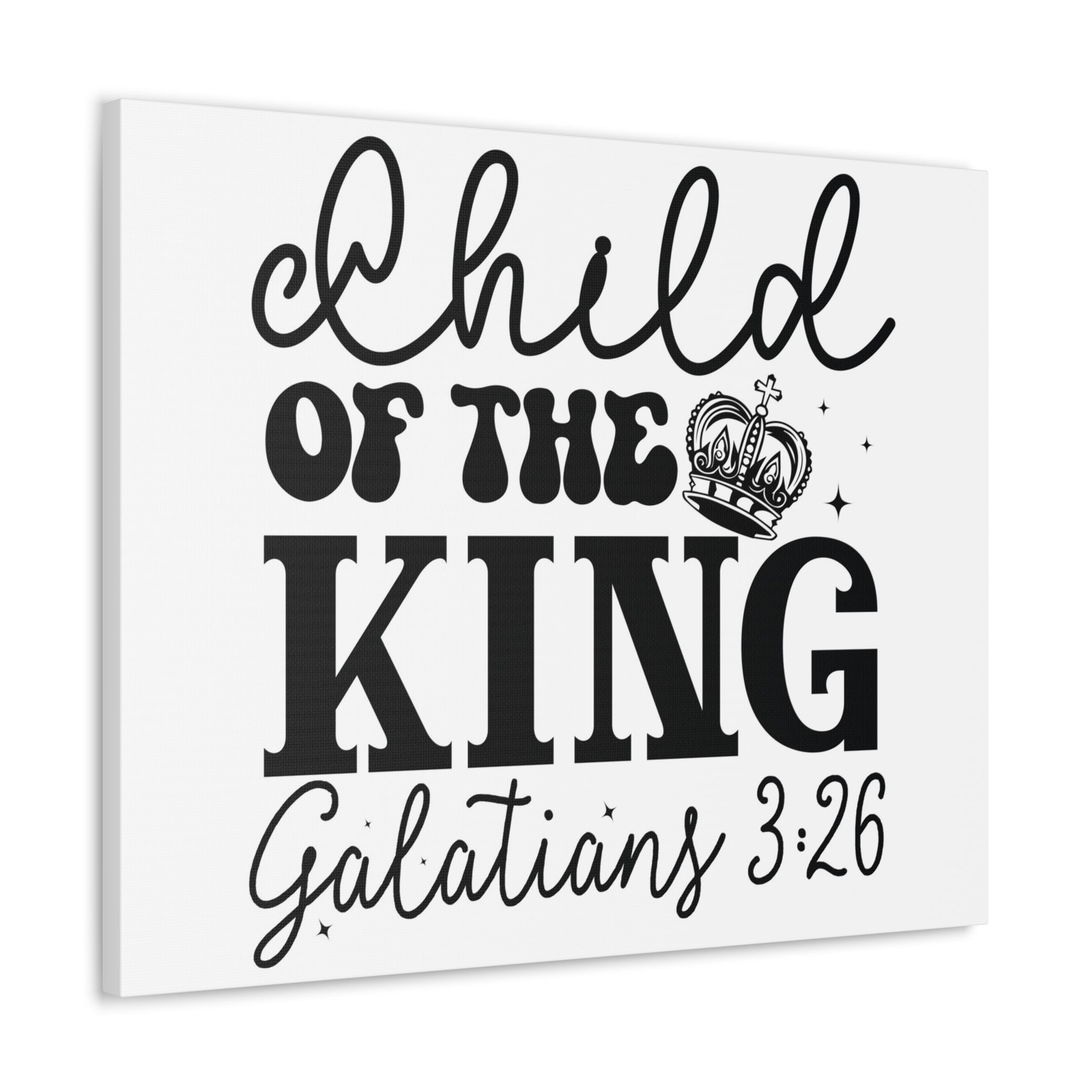 Scripture Walls Galatians 3:26 Child of the King Bible Verse Canvas ...
