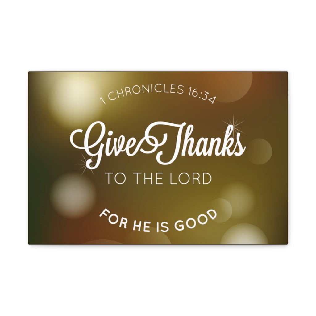 Scripture Walls Give Thanks To The Lord For He Is Good 1 Chronicles 16: ...