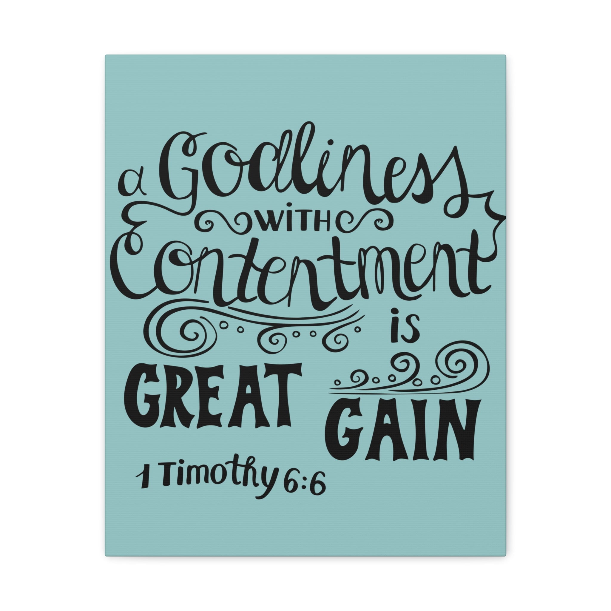 Scripture Walls Godliness With Contentment 1 Timothy 6:6 Christian Wall Art Bible Verse Print ...