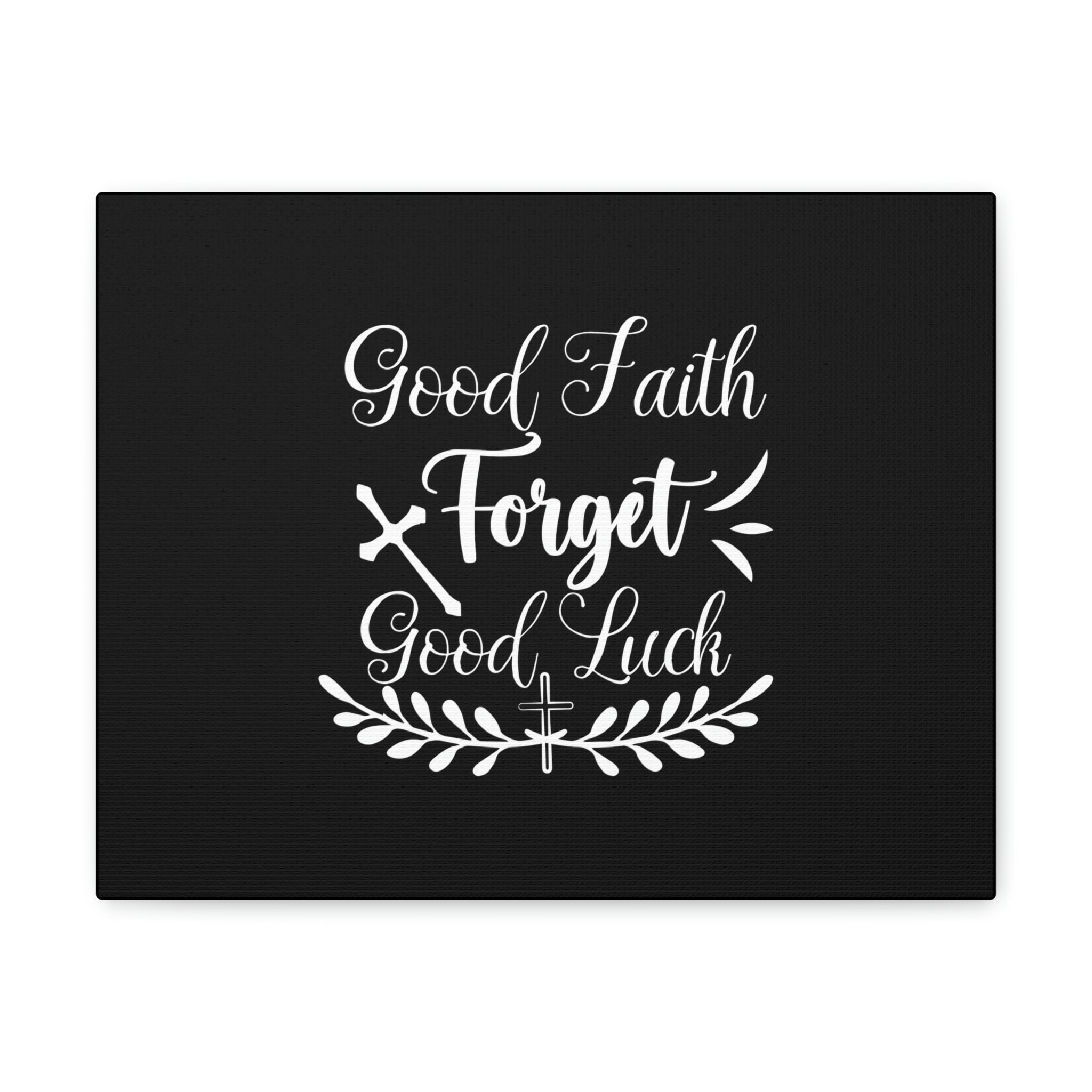 Scripture Walls Good Faith Forget Good Luck Hebrews 11:1 Christian Wall ...