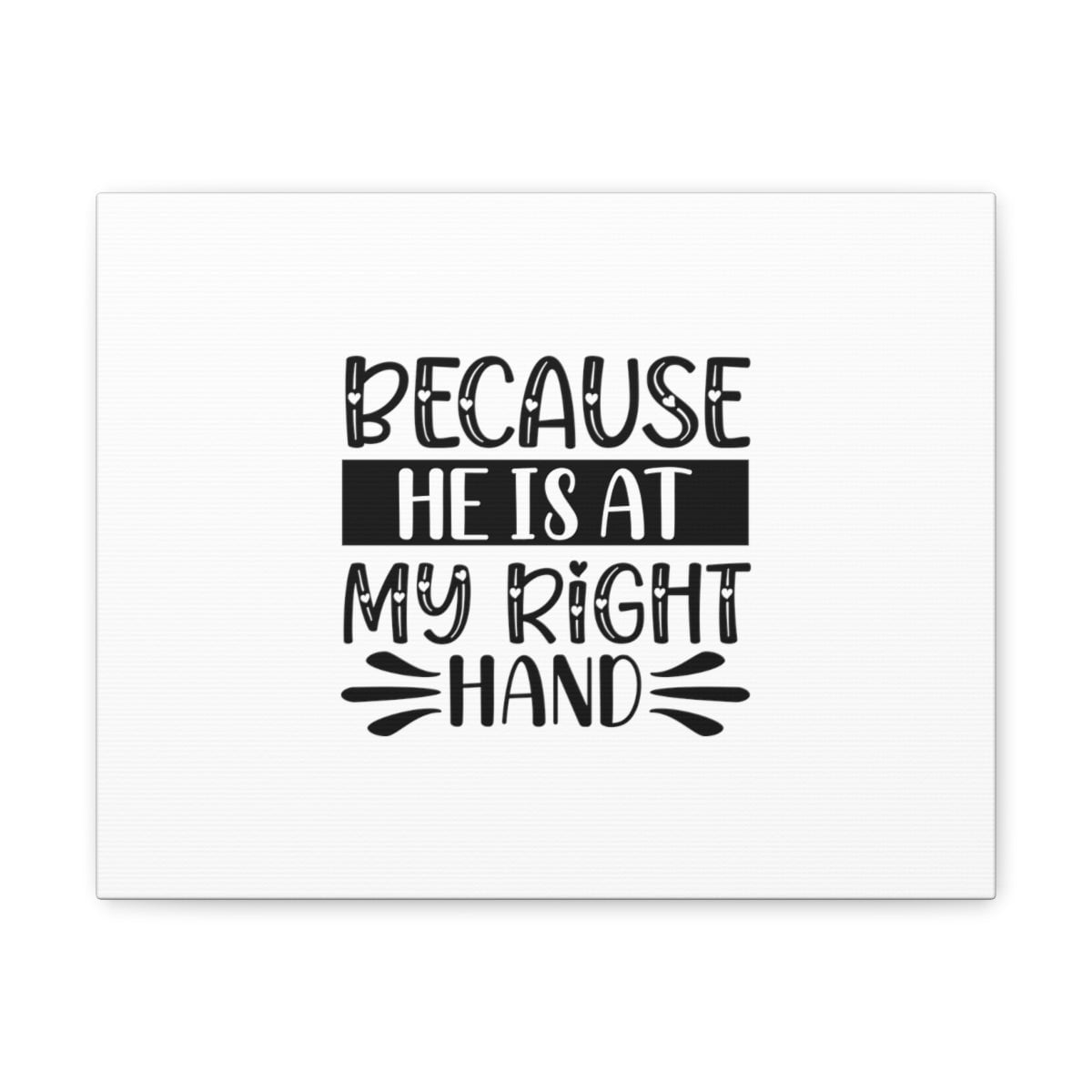 Scripture Walls Psalm 139:10 He Is At My Right Hand Bible Verse Canvas ...