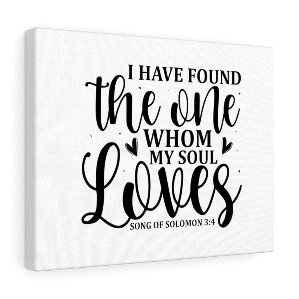 Scripture Walls I Have Found The One Song Of Solomon 3:4 Bible Verse ...