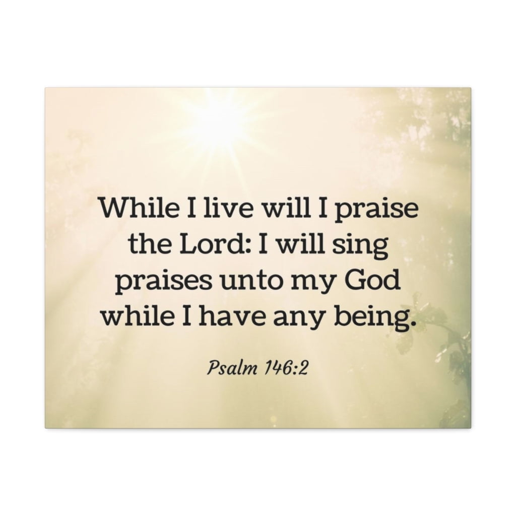 Scripture Walls Psalm 146:2 I Live Will I Praise Bible Verse Canvas ...