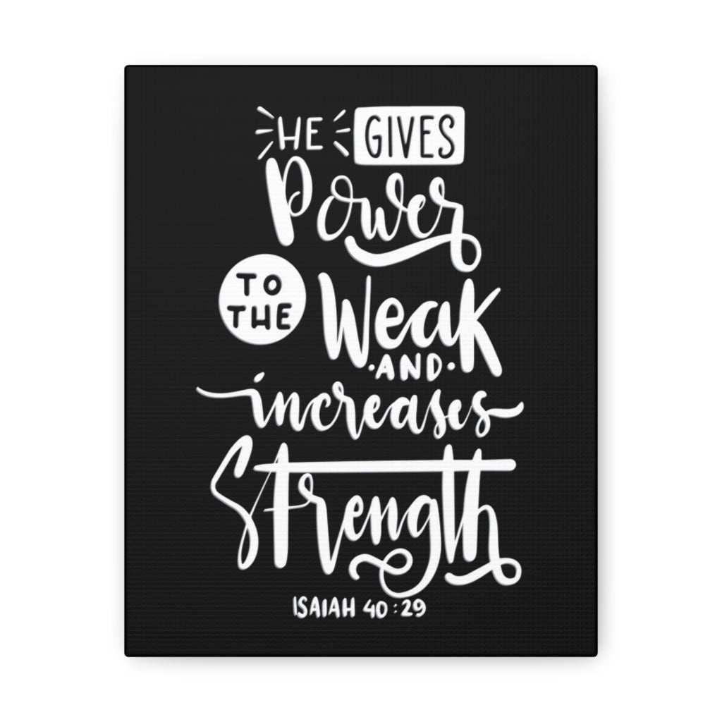 Scripture Walls Isaiah 40:29 Gives Power To The Weak Bible Verse Canvas ...