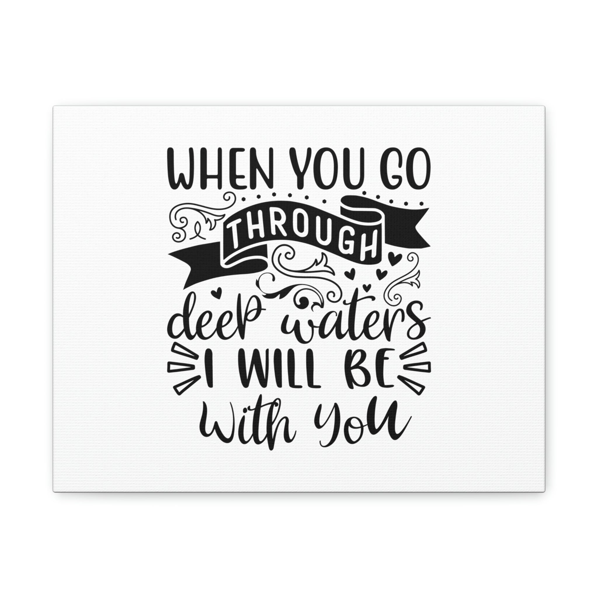 Scripture Walls Isaiah 43:2 When You Go Through Deep Waters Bible Verse ...