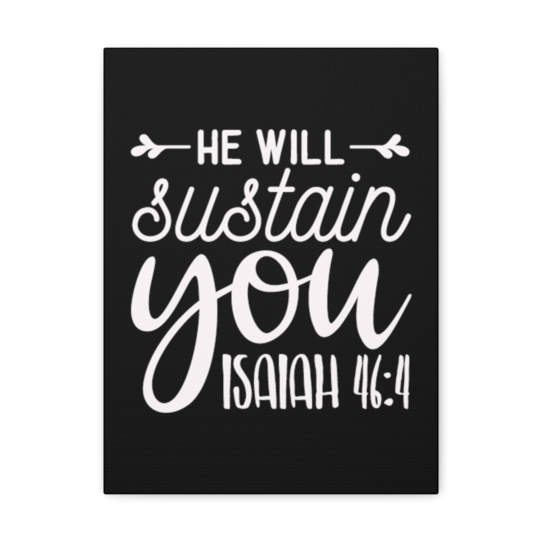 Scripture Walls Isaiah 46:4 He Will Sustain You Bible Verse Canvas ...