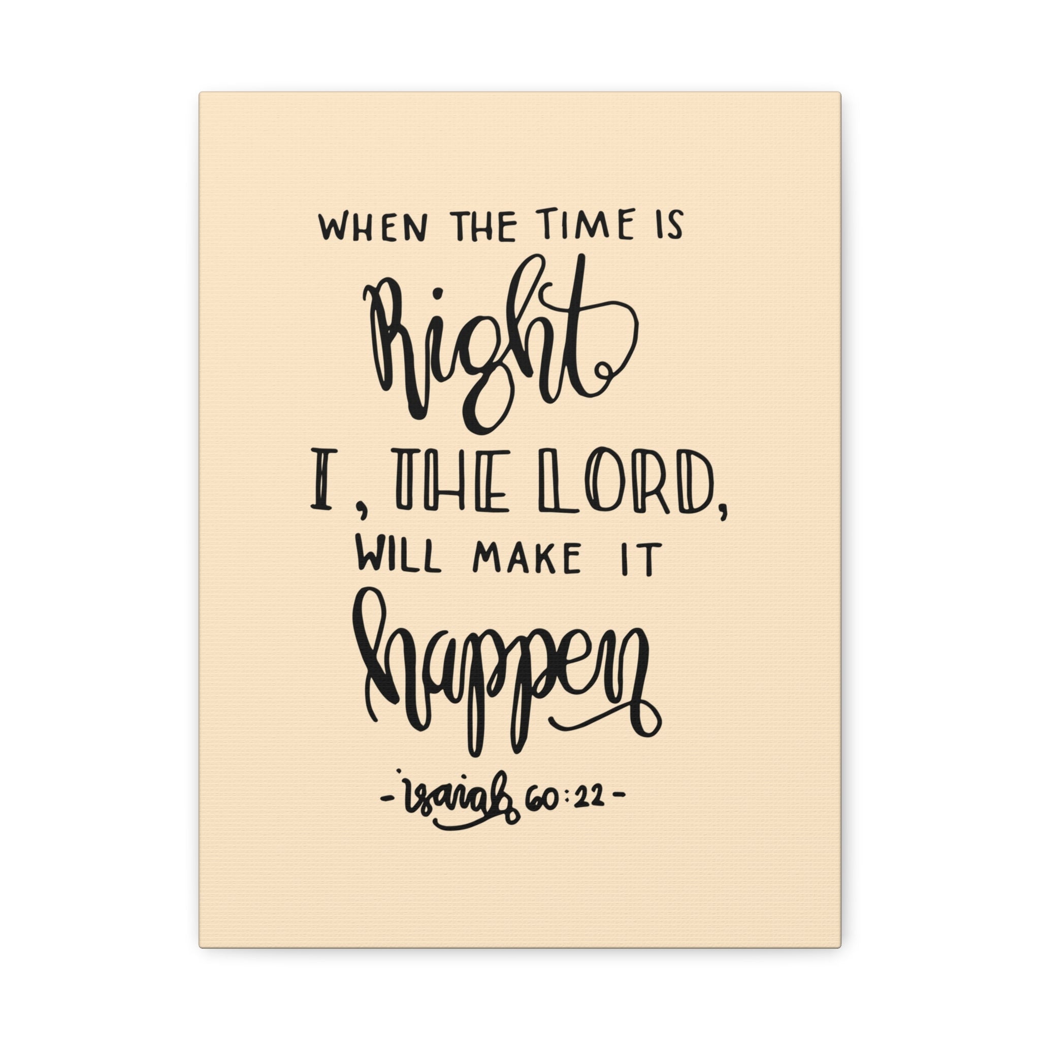 Scripture Walls Isaiah 60:22 When The Time Is Right Bible Verse Canvas ...