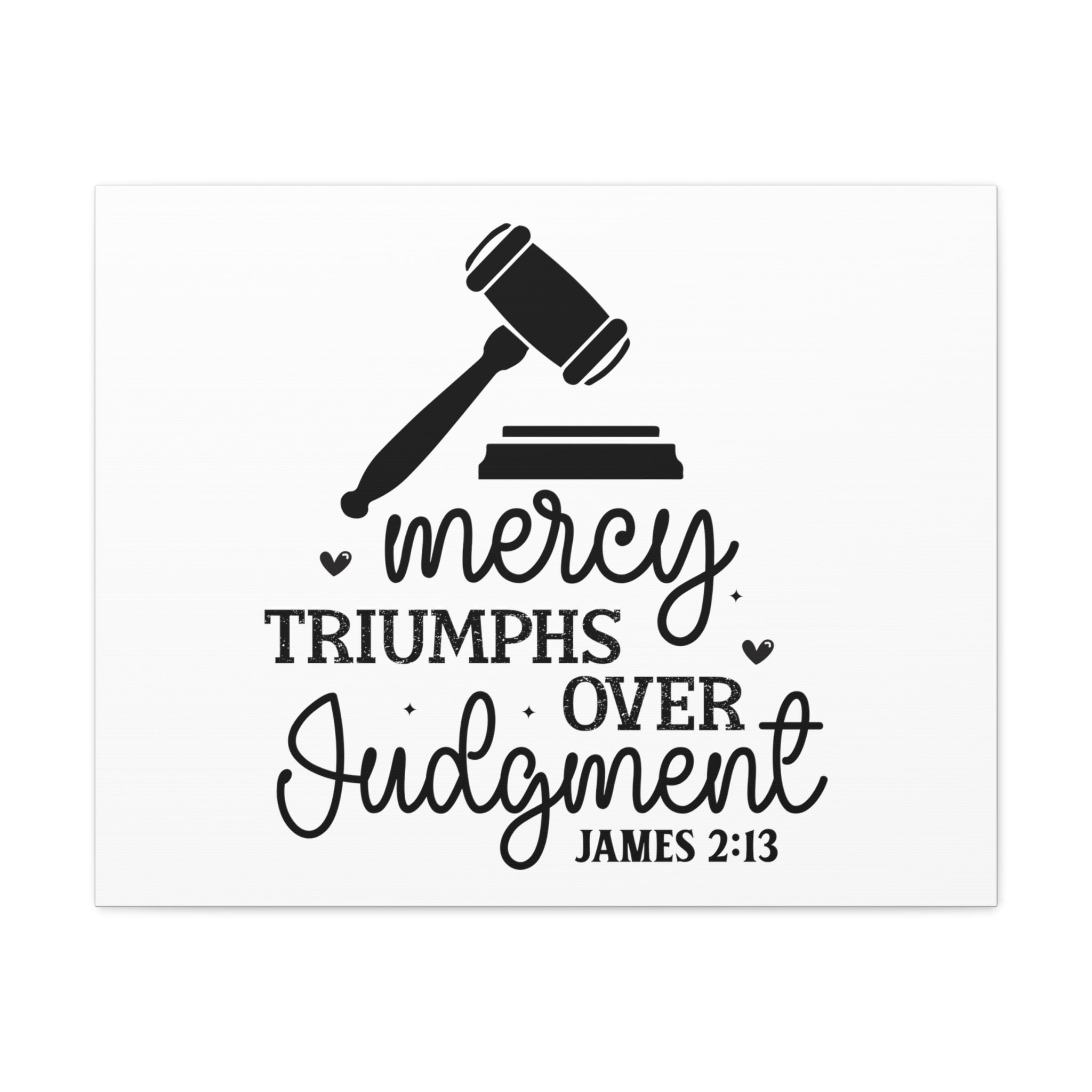 Scripture Walls James 2:13 Mercy Triumphs Over Judgment Bible Verse Canvas Christian Wall Art ...