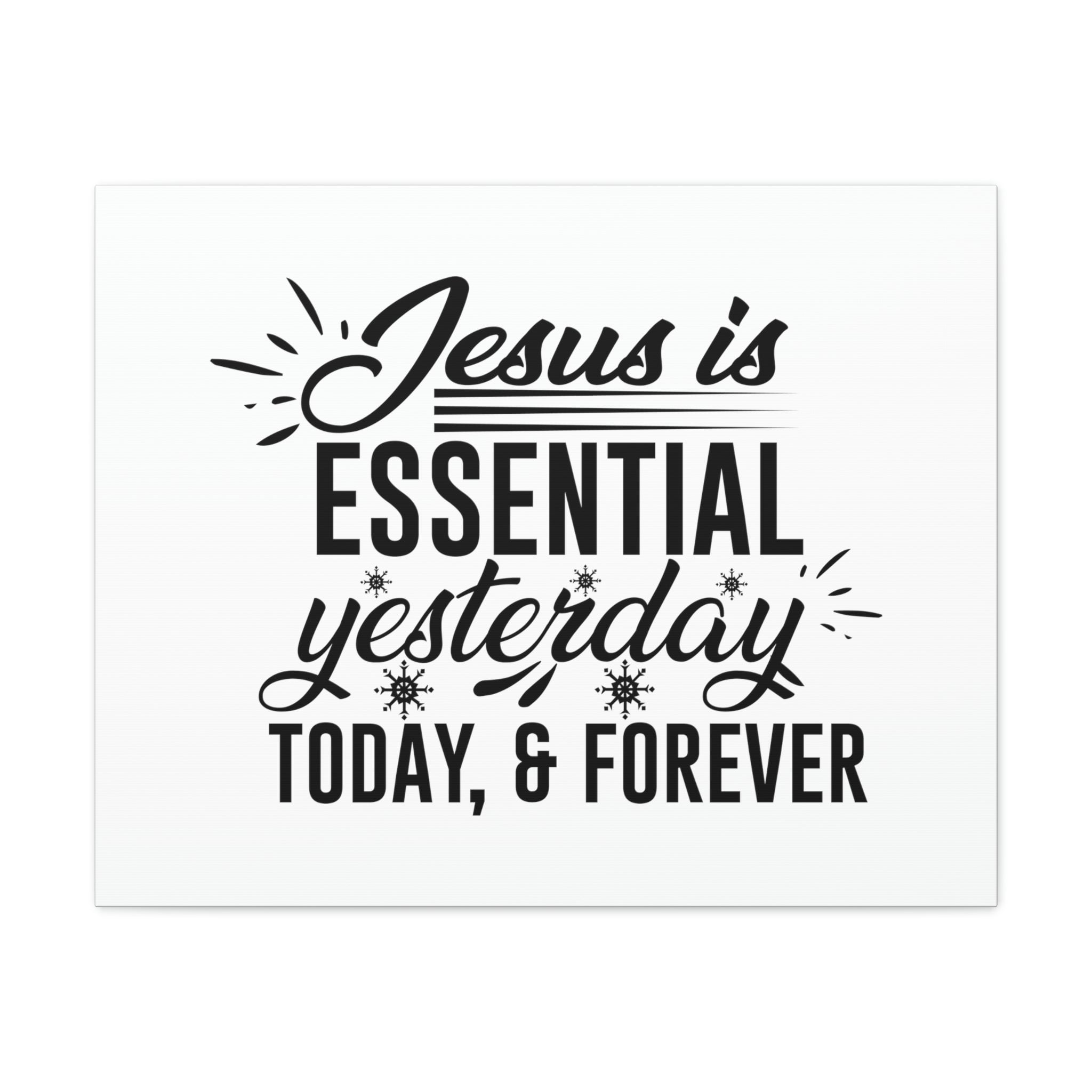 Scripture Walls Jesus Is Essential Yesterday, Today & Forever Hebrews ...