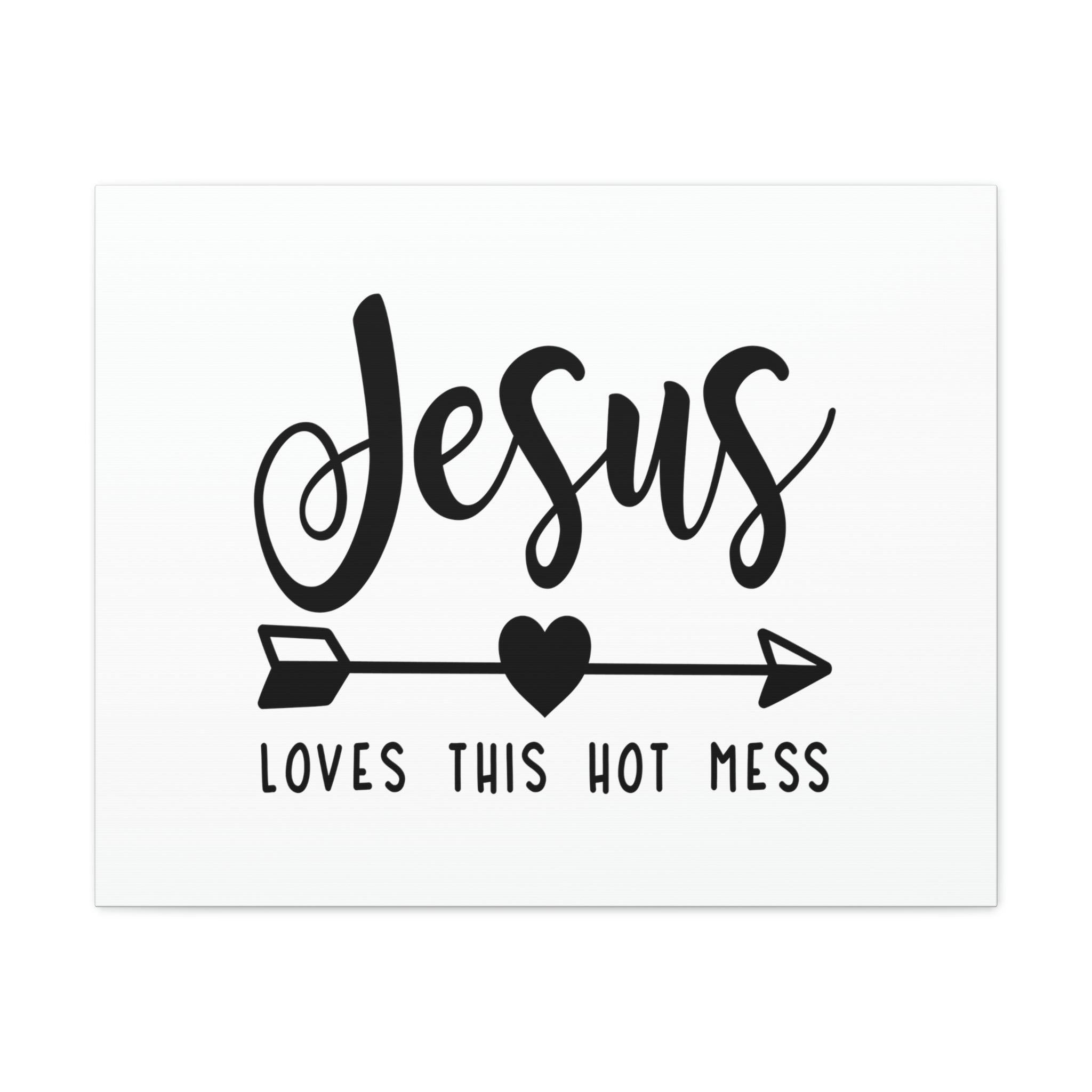 Scripture Walls John 15:9 Jesus Loves This Hot Mess Bible Verse Canvas ...