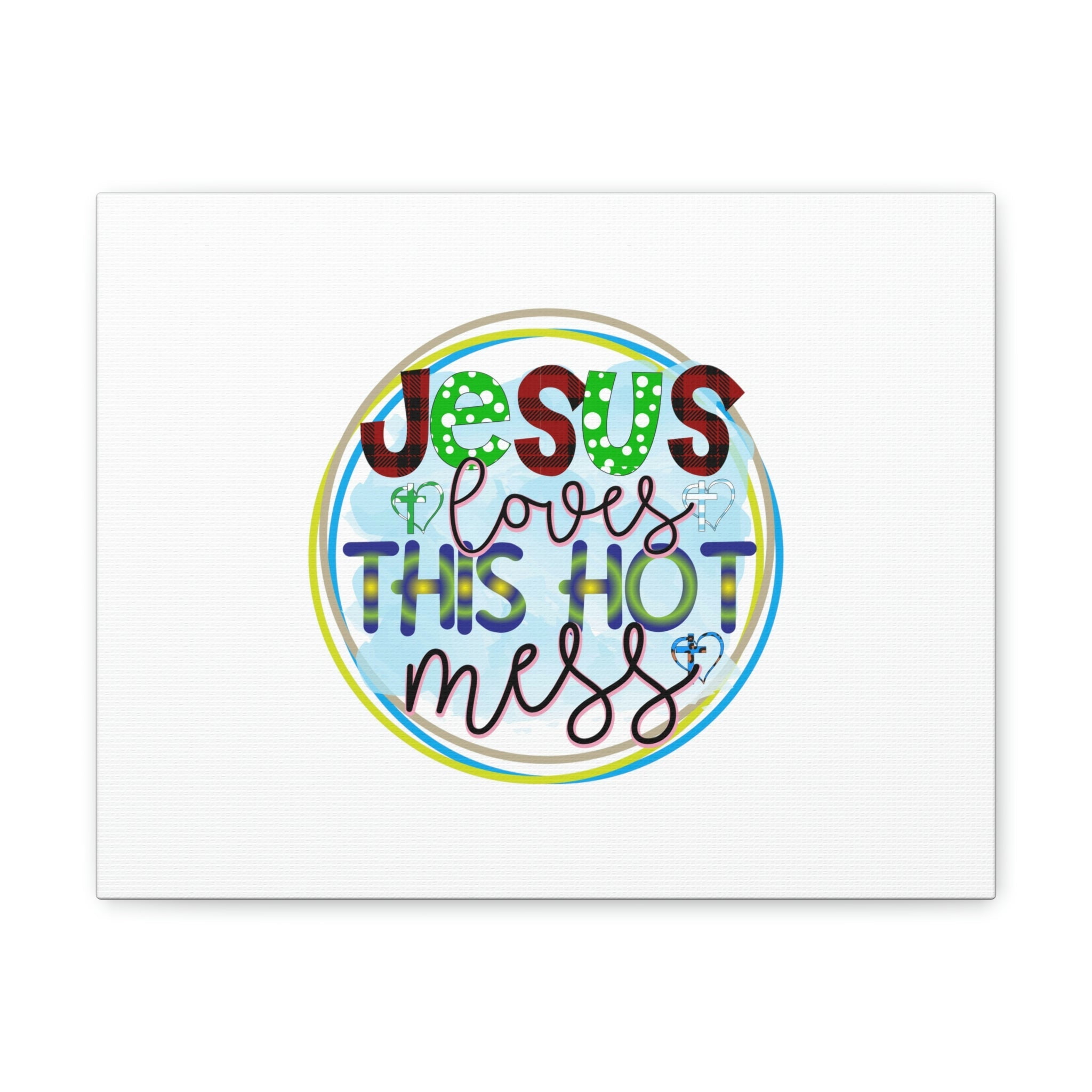 Scripture Walls Jesus Loves This Hot Mess Romans 5:8 Christian Wall Art ...