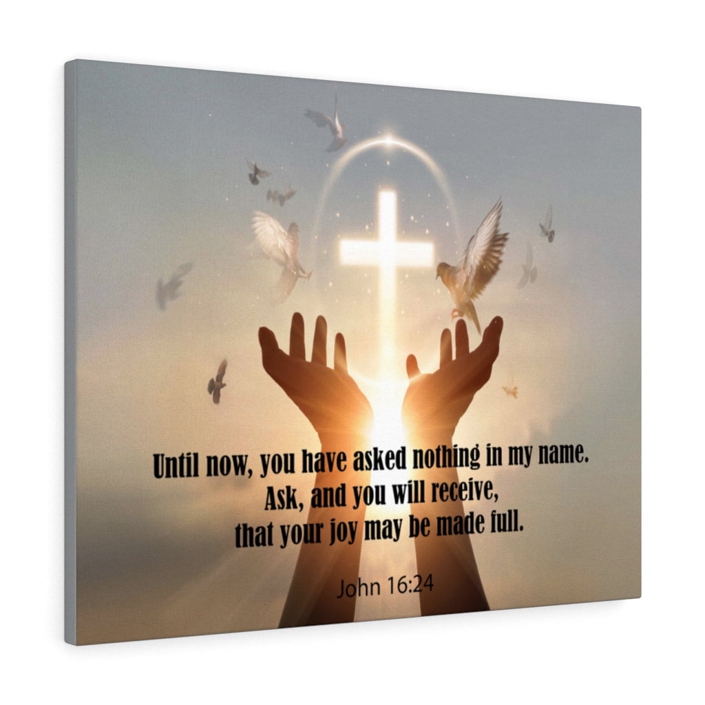 Scripture Walls John 16:24 You Have Asked Nothing Bible Verse Canvas ...