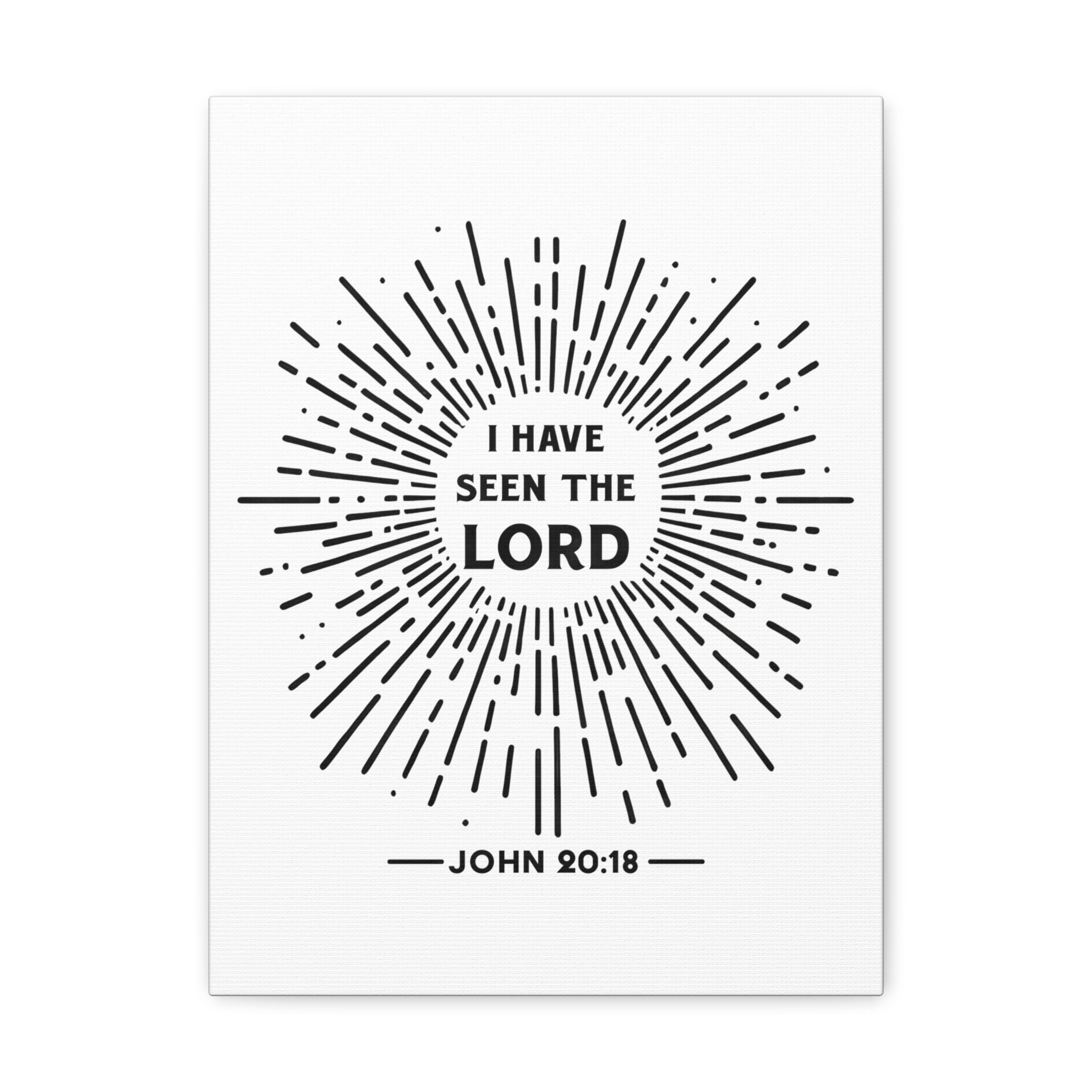 Scripture Walls John 20:18 I Have Seen the Lord Bible Verse Canvas Christian Wall Art Ready to ...