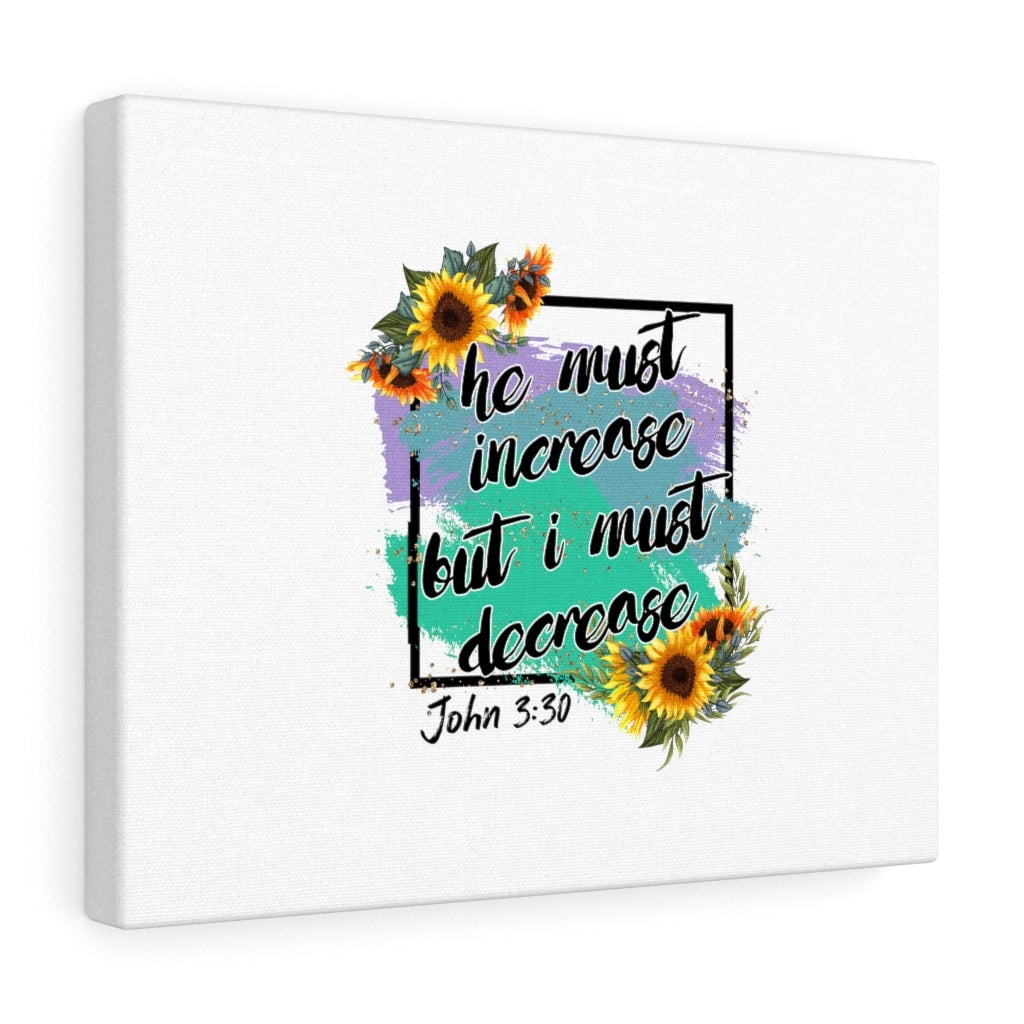 Scripture Walls John 3:30 He Must Increase Bible Verse Canvas Christian ...