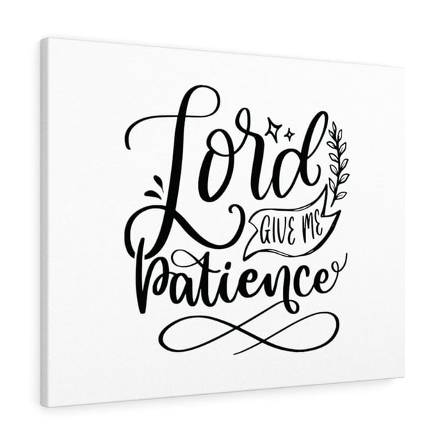 Scripture Walls Lord Give Me Patience Bible Verse Canvas Christian Wall ...