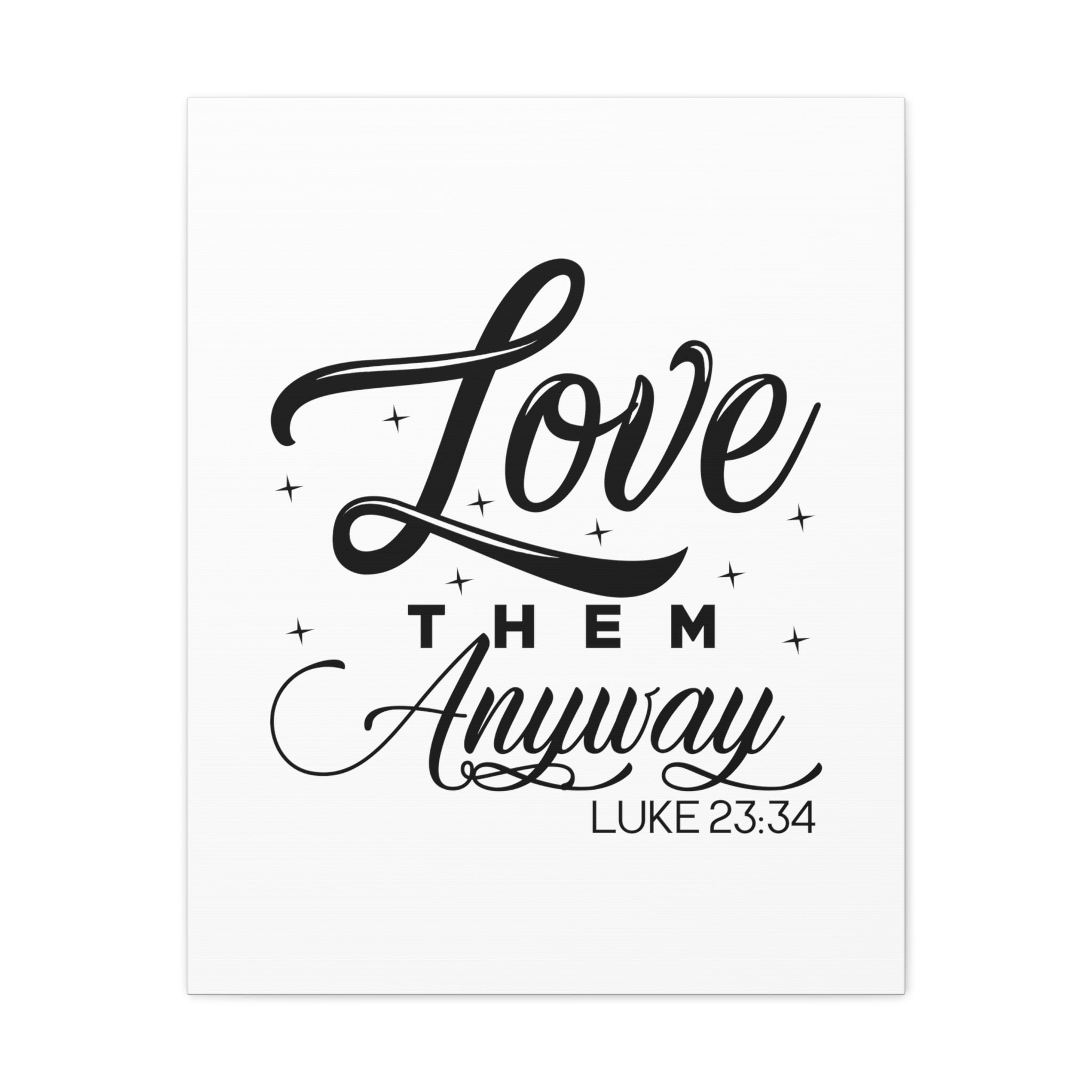 Scripture Walls Luke 23:34 Love Them Anyway Bible Verse Canvas Christian Wall Art Ready to Hang ...