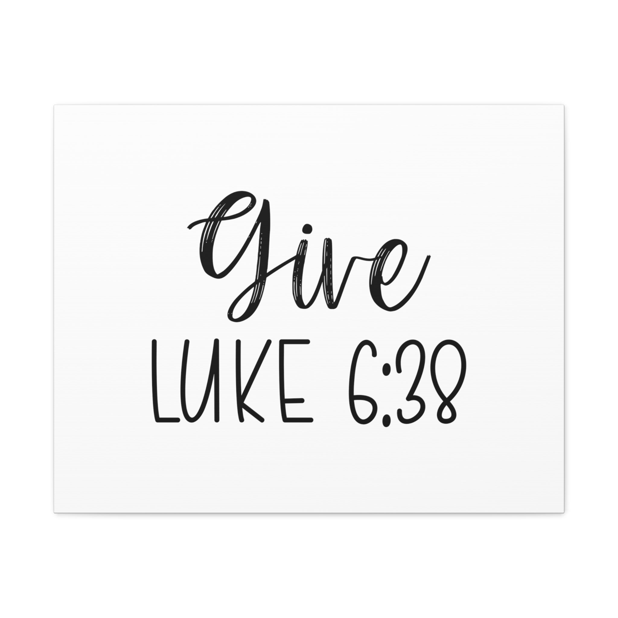 Scripture Walls Luke 6:38 Give Bible Verse Canvas Christian Wall Art ...