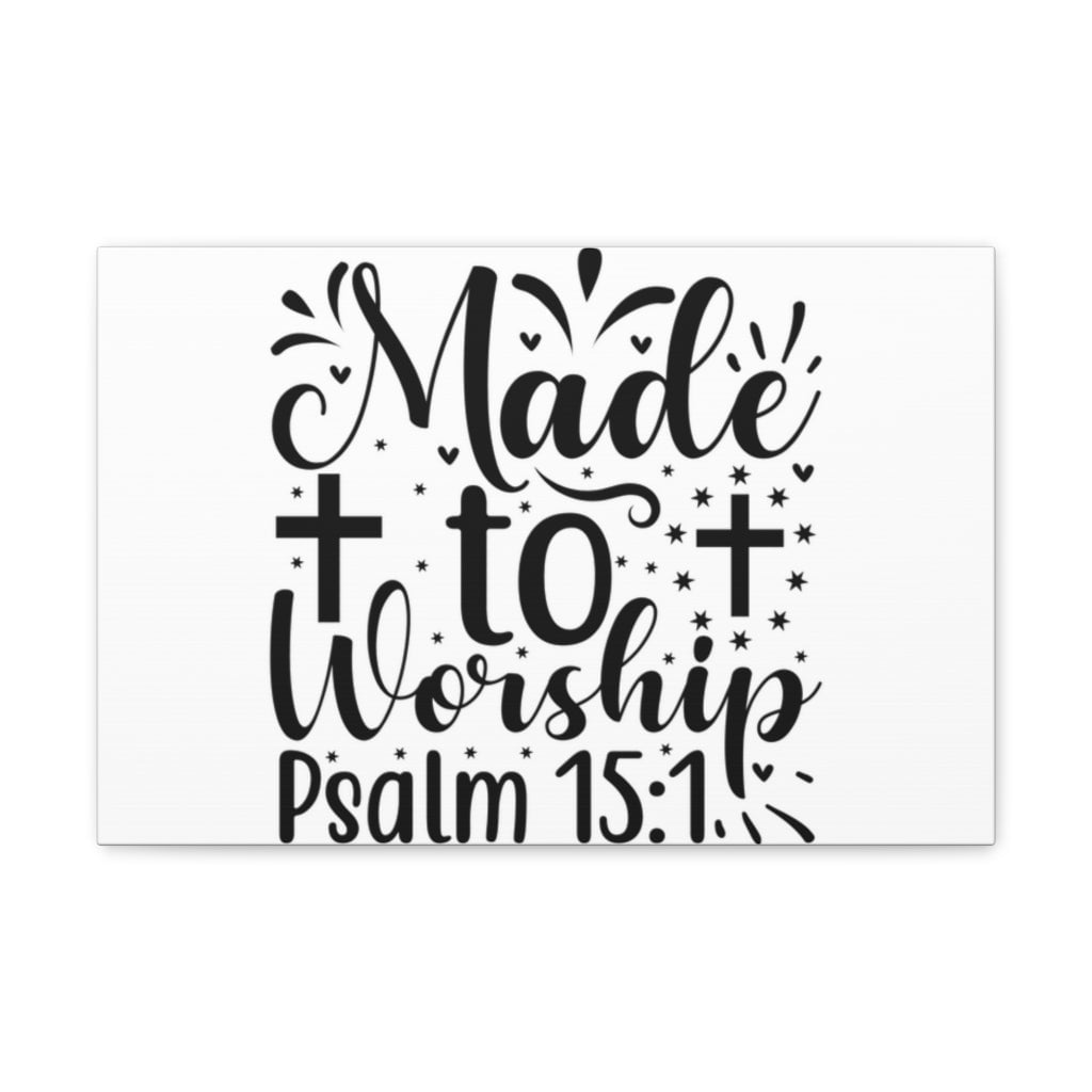 Scripture Walls Psalm 15:1 Made To Worship Bible Verse Canvas Christian ...