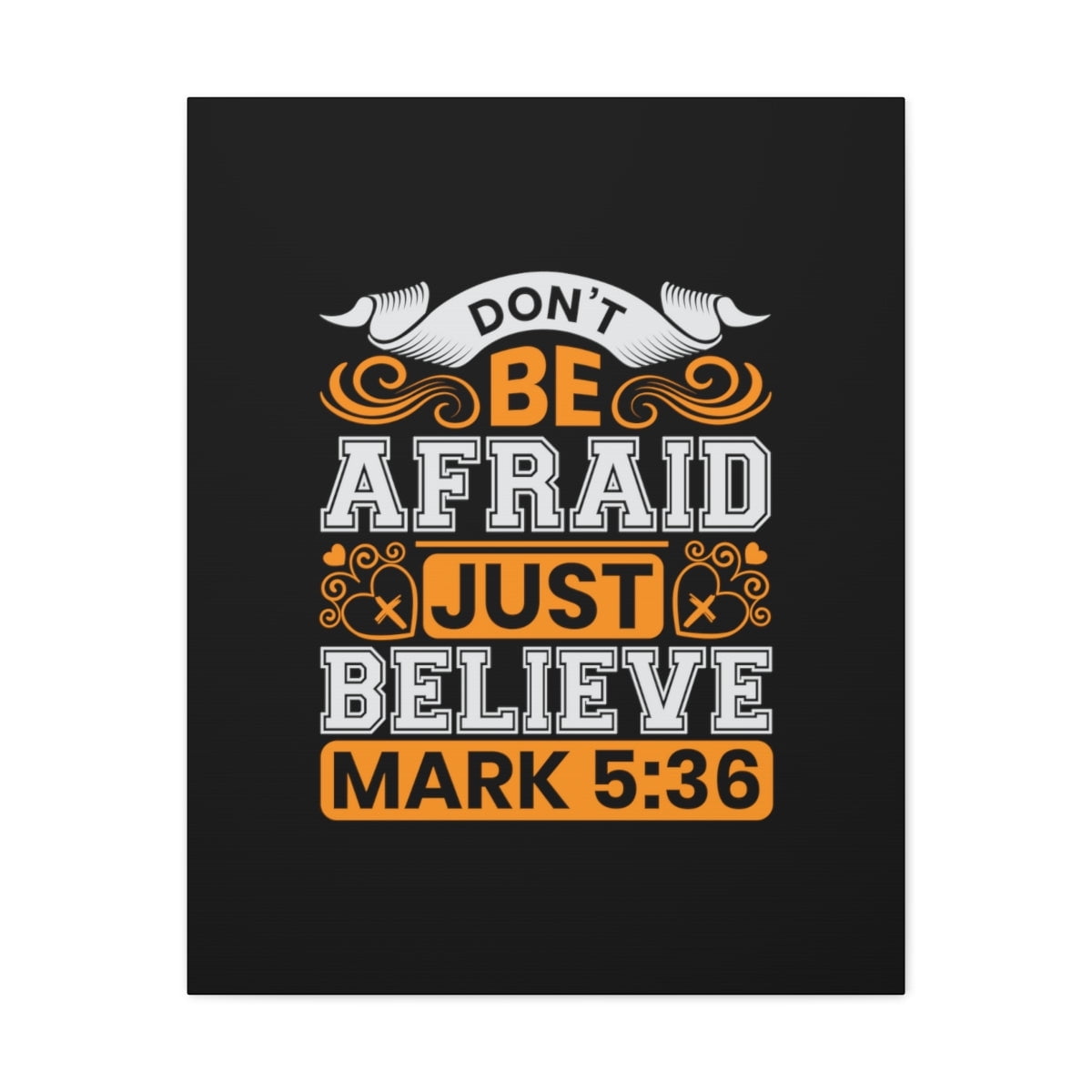 Scripture Walls Mark 5:36 Just Believe Orange Bible Verse Canvas ...