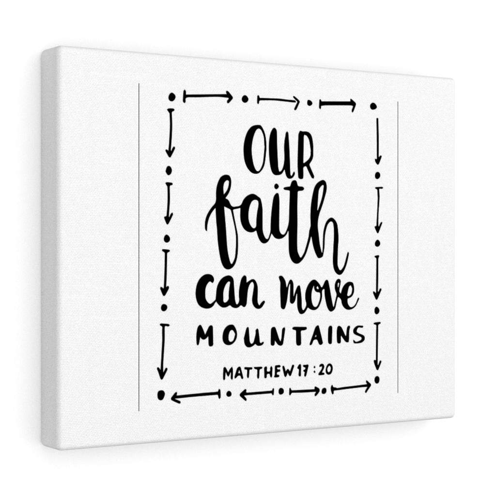 Scripture Walls Our Faith Can Move Mountains Matthew 17:20 Bible Verse Canvas Christian Wall Art ...