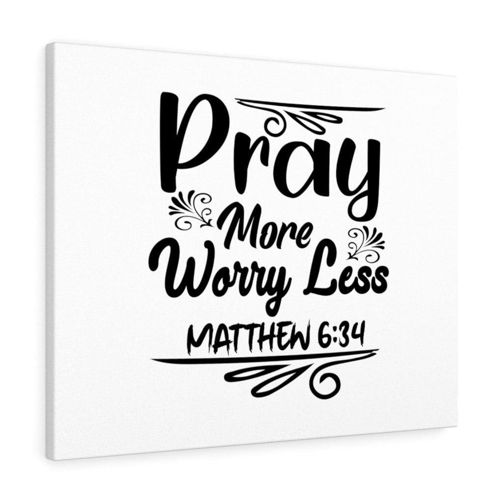 Scripture Walls Pray More Worry Less Matthew 6:34 Bible Verse Canvas ...
