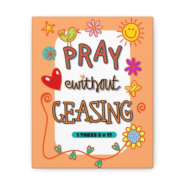 Scripture Walls Pray Without Ceasing 1 Thessalonians 5:17 Bible Verse ...