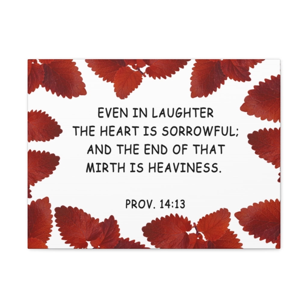 Scripture Walls Proverbs 14:13 Even In Laughter Bible Verse Canvas Christian Wall Art Ready to ...