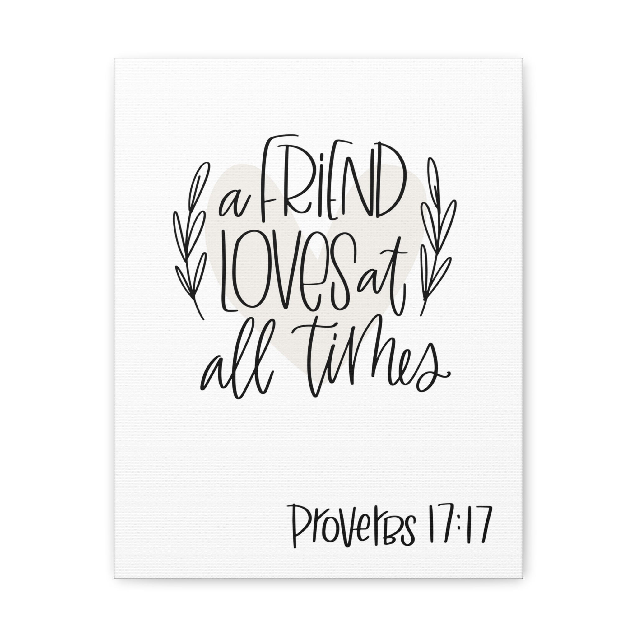 Scripture Walls Proverbs 17:17 A Friend Loves At All Times Bible Verse ...