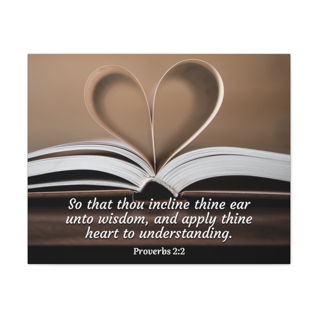 Scripture Walls Proverbs 2:2 Unto Wisdom Bible Verse Canvas Christian Wall Art Ready to Hang ...