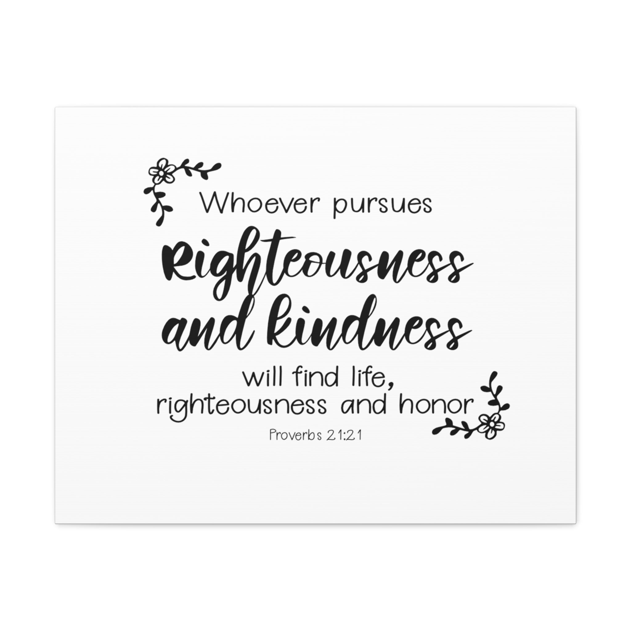 Scripture Walls Proverbs 21:21 Righteousness and Kindness Bible Verse ...