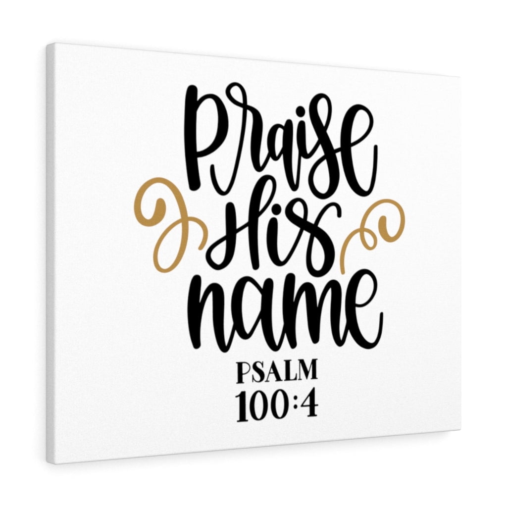 Scripture Walls Psalm 100:4 Praise His Name Bible Verse Canvas ...