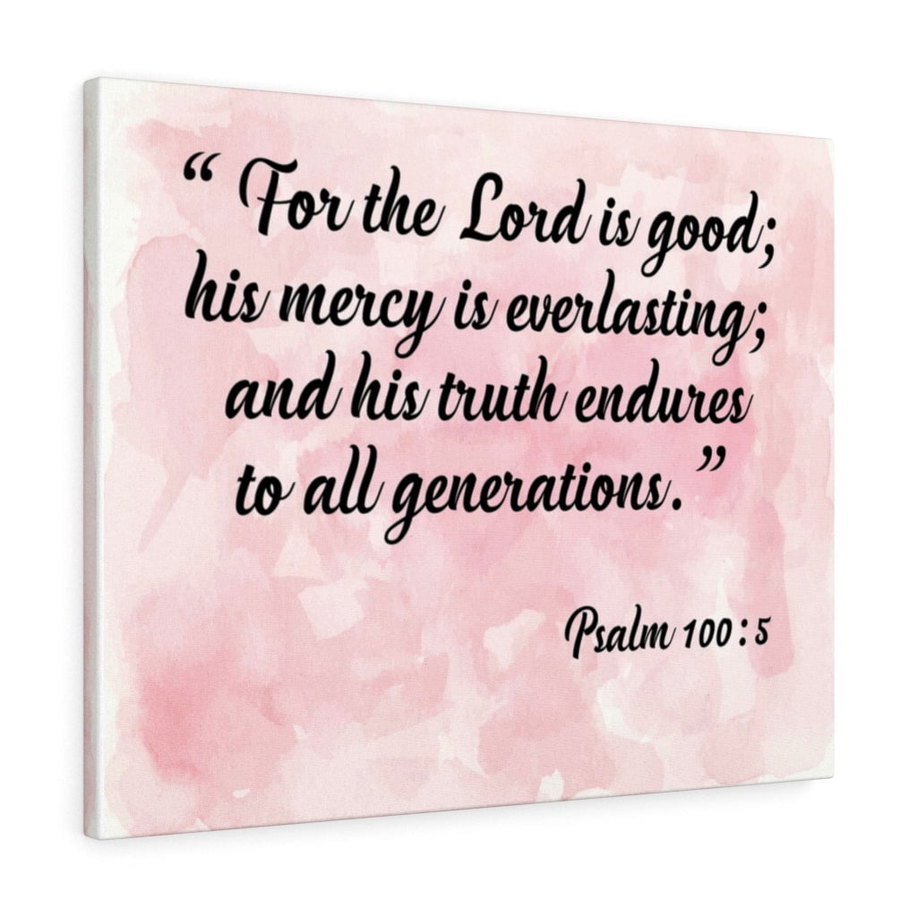 Scripture Walls Psalm 100:5 For The Lord is Good Scripture Bible Verse ...
