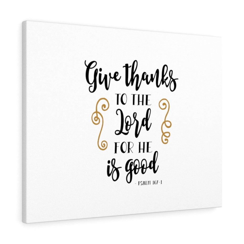 Scripture Walls Psalm 107:1 Give Thanks To The Lord Bible Verse Canvas ...