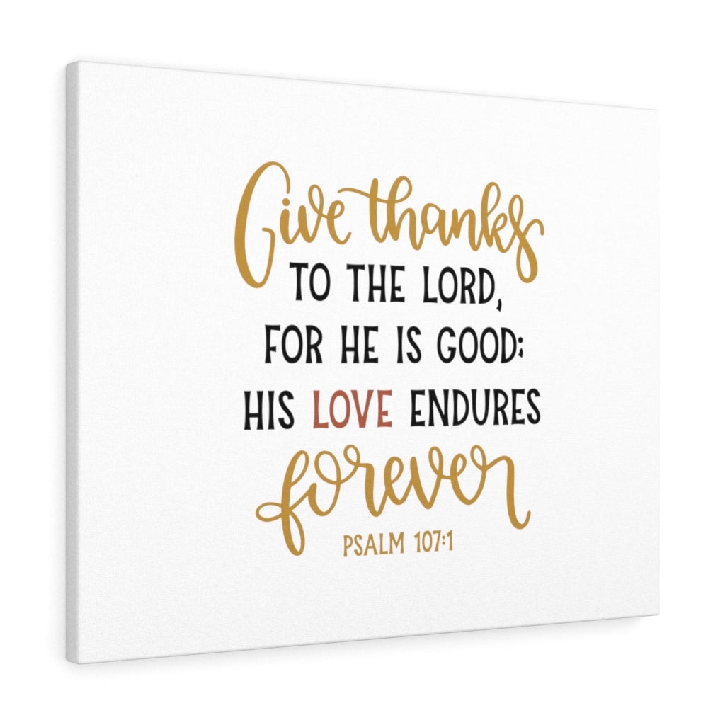 Scripture Walls Psalm 107:1 His Love Endures Bible Verse Canvas ...