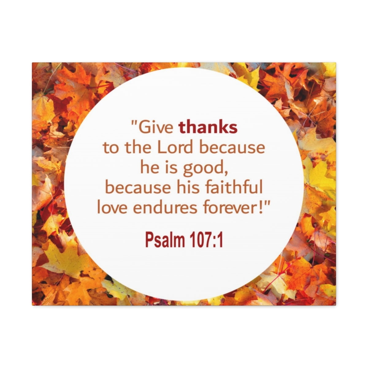 Scripture Walls Psalm 107:1 Love Endures Forever Bible Verse Canvas ...