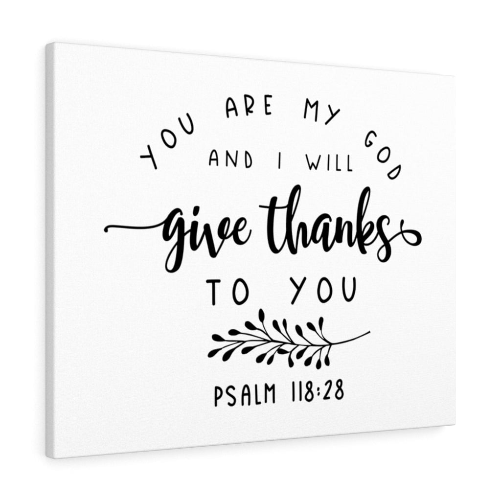 Scripture Walls Psalm 118:28 Give Thanks To You Bible Verse Canvas ...