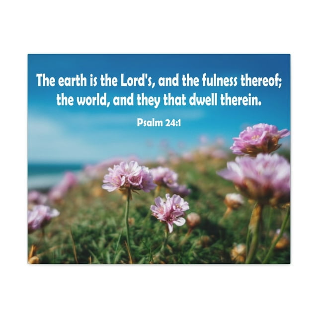 Scripture Walls Psalm 24:1 The Earth is The Lord's Bible Verse Canvas ...
